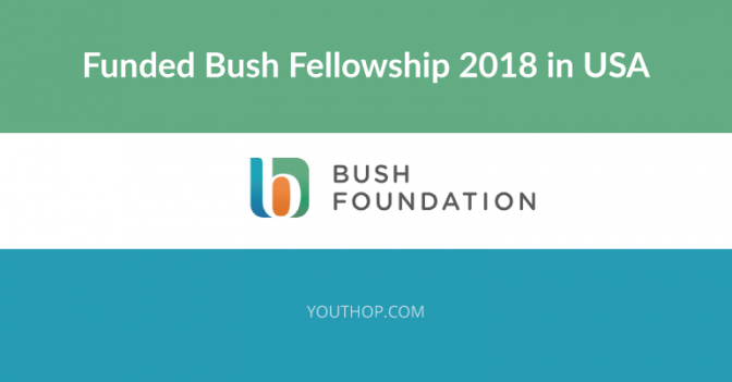 Funded Bush Fellowship 2018 in USA - Youth Opportunities