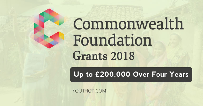 Commonwealth Foundation Grant 2018- Up to £200,000 Over Four Years