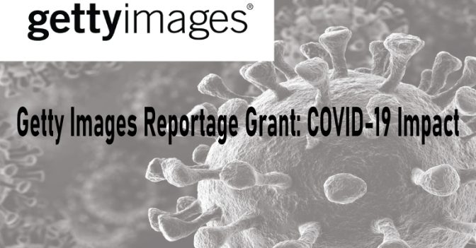 Getty Images Reportage Grant: COVID-19 Impact (Total $40,000 Award)