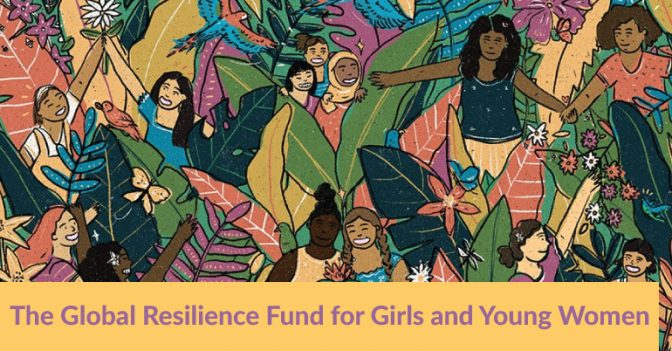 Apply Now! The Global Resilience Fund for Girls and Young Women