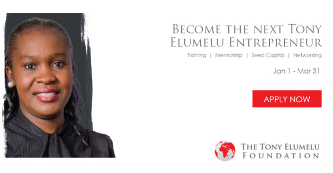 Tony Elumelu Foundation 2021 TEF Entrepreneurship Programme is Now Open!