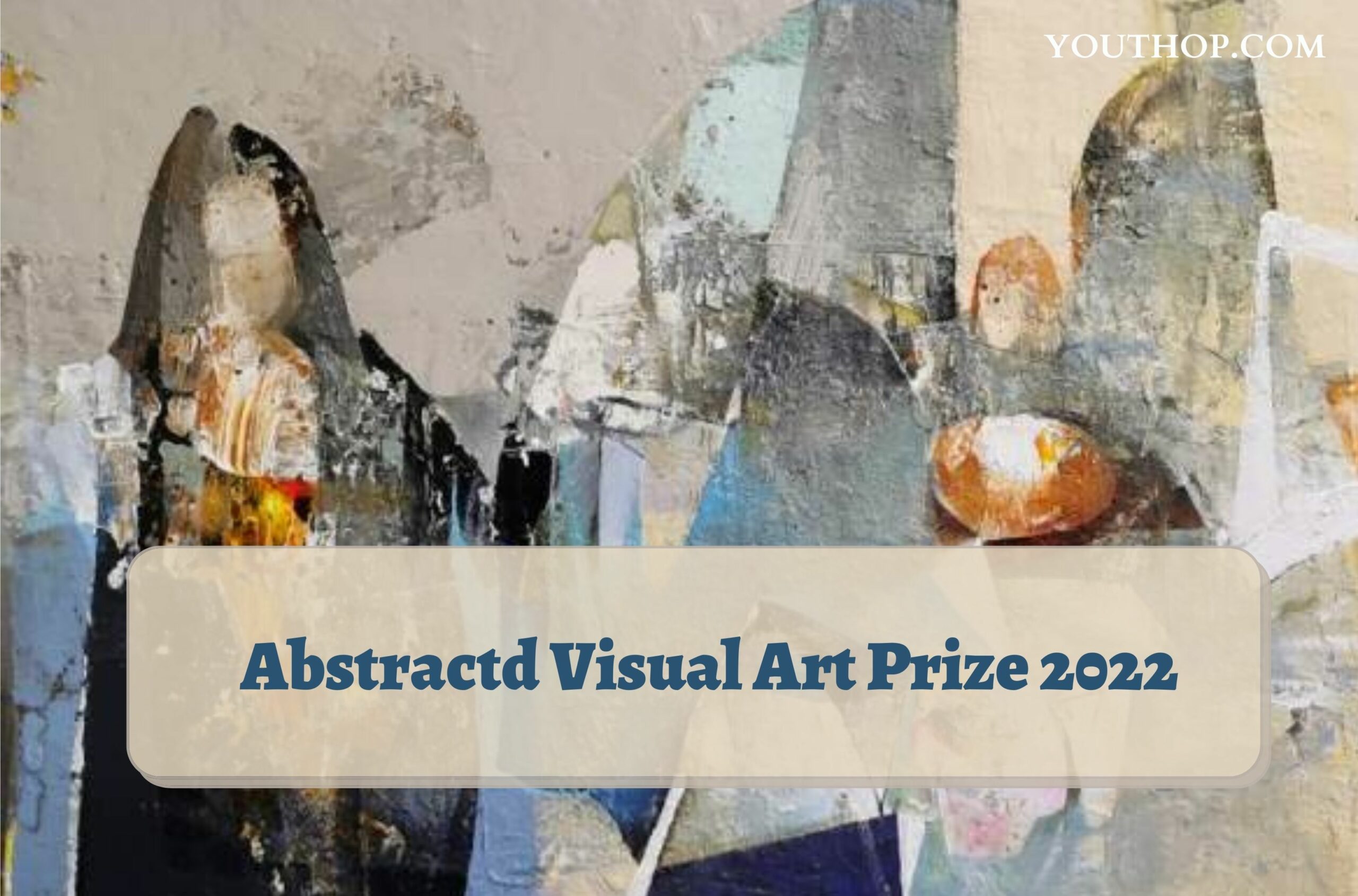 Abstractd Visual Art Prize 2022 - Youth Opportunities