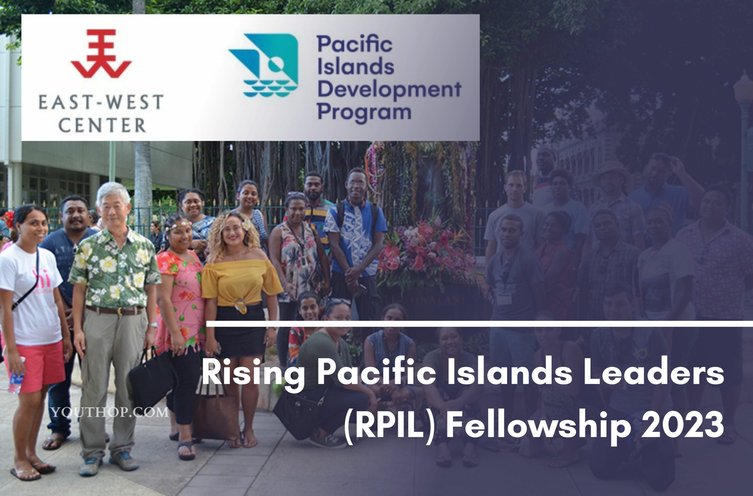 Rising Pacific Islands Leaders (RPIL) Fellowship 2023 - Youth Opportunities
