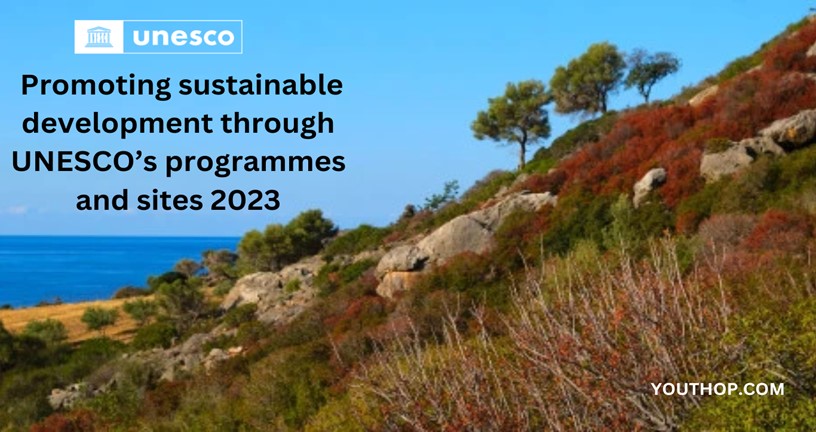 Promoting Sustainable Development through UNESCO’s Programmes and Sites ...