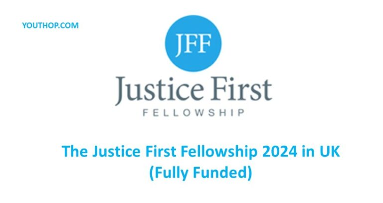Application for The Fully Funded Justice First Fellowship 2024 is now open