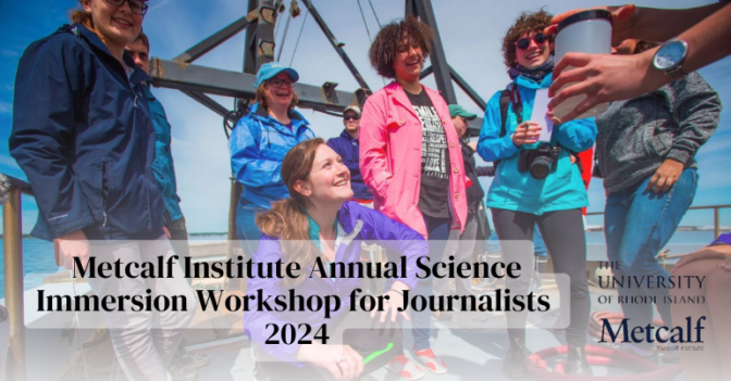 Metcalf Institute Annual Science Immersion Workshop for Journalists 2024