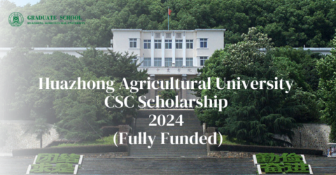 Huazhong Agricultural University CSC Scholarship 2024