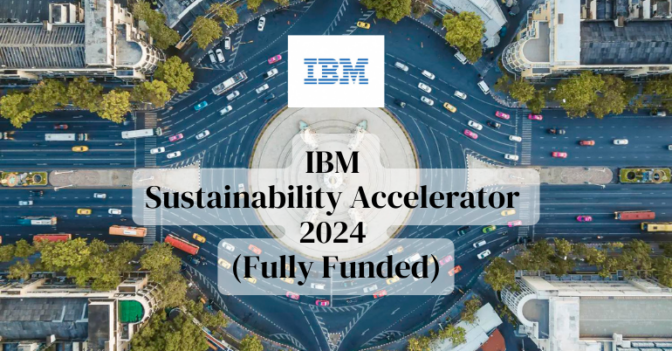 IBM Sustainability Accelerator 2024 (Fully Funded) - Youth Opportunities