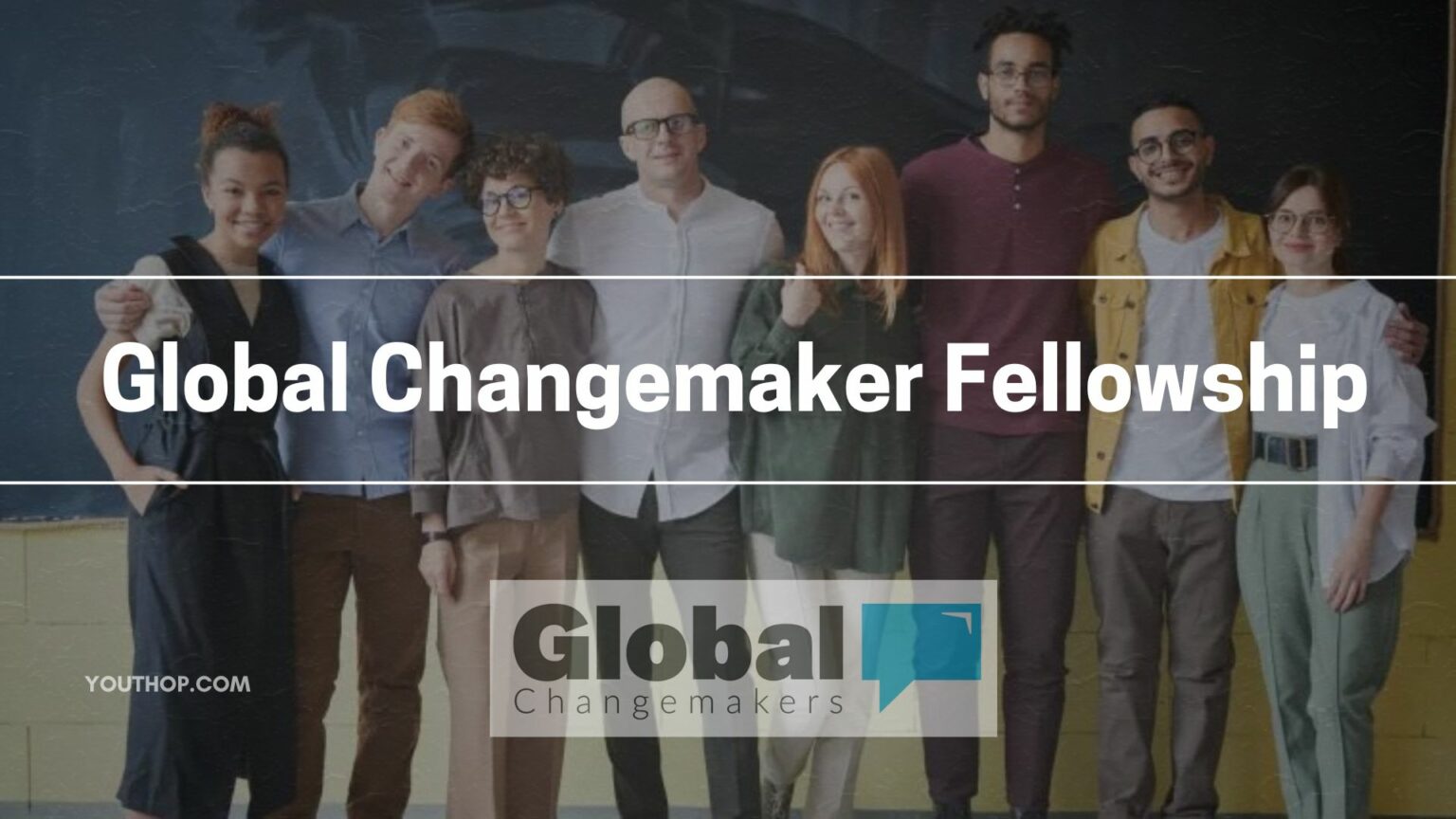 Global Changemaker Fellowship (2024) - Youth Opportunities