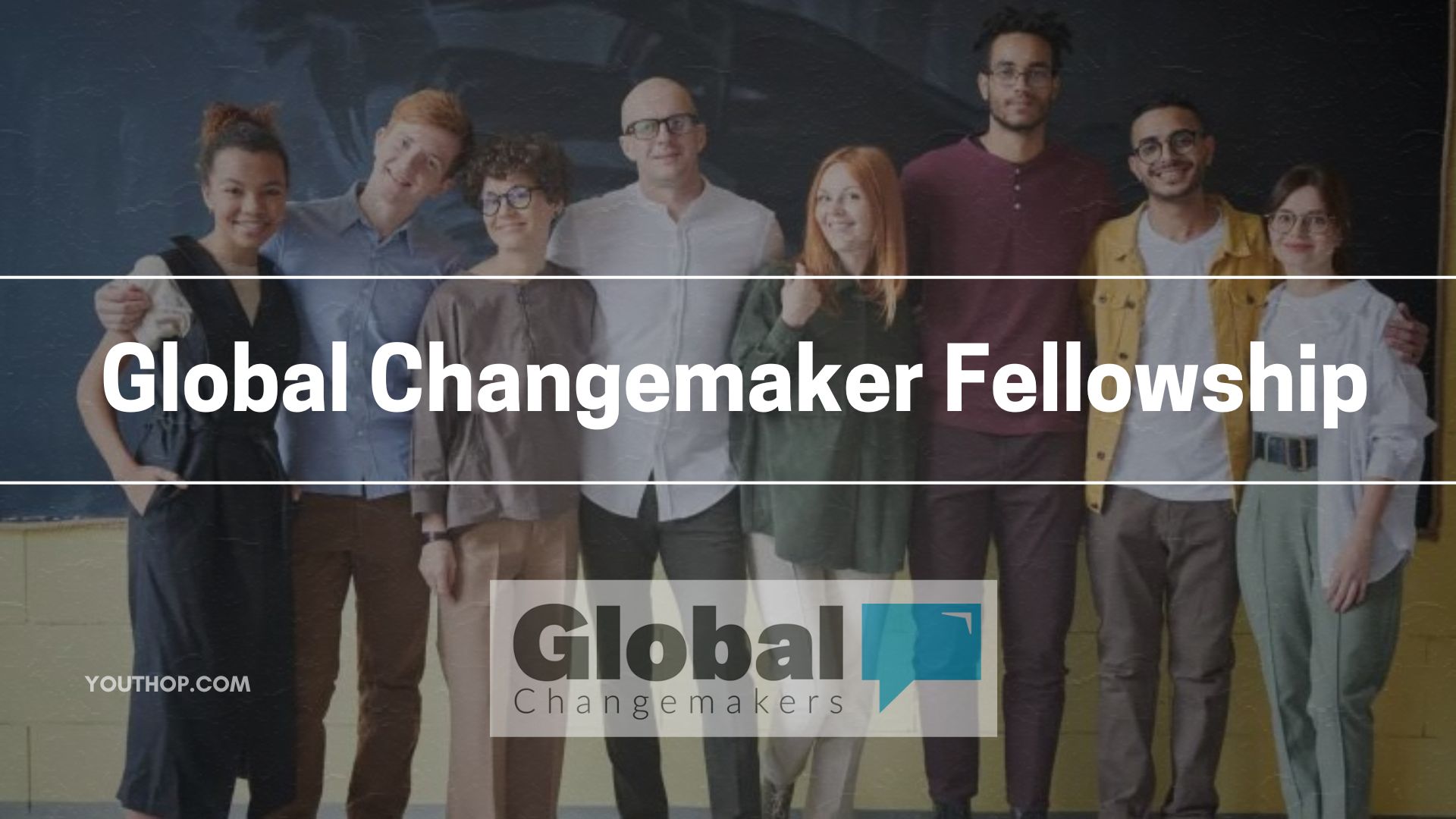 Global Changemaker Fellowship (2024) - Youth Opportunities