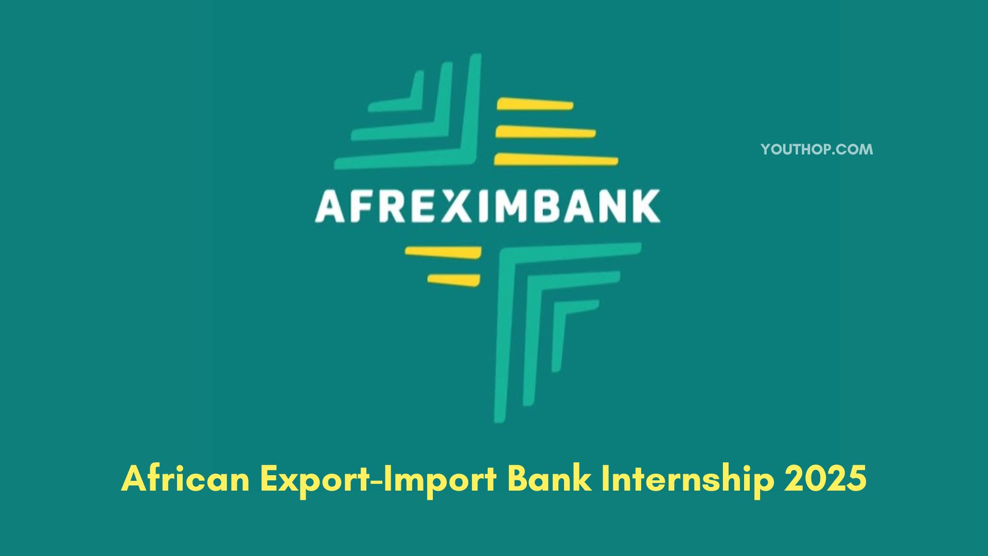 African Export-Import Bank (Afreximbank) Internship 2025