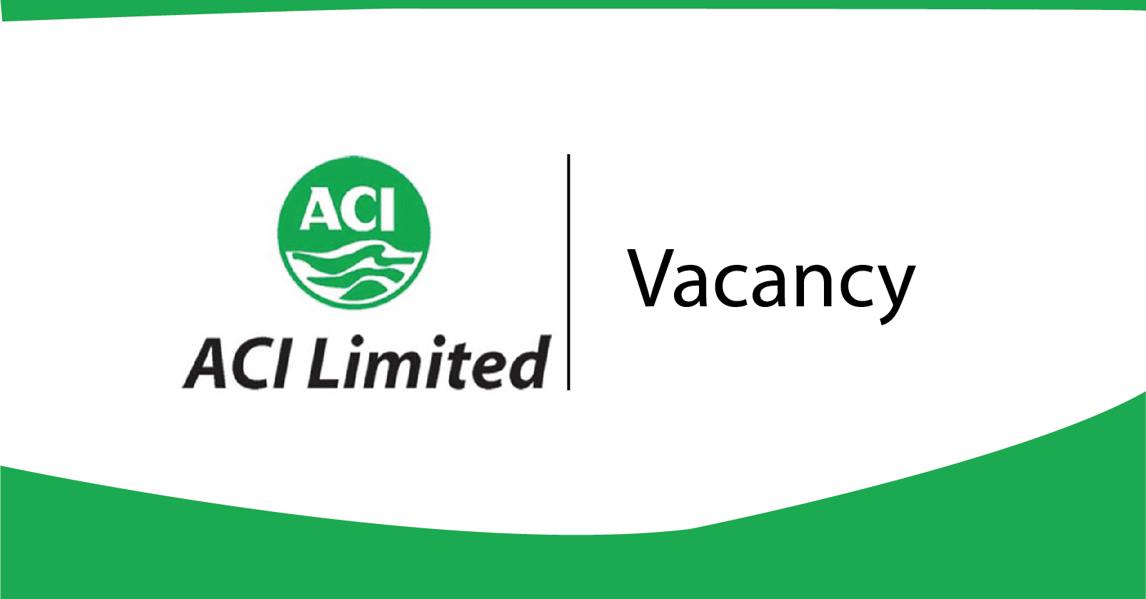 Career Opportunity 2018 at ACI Limited - Bangladesh