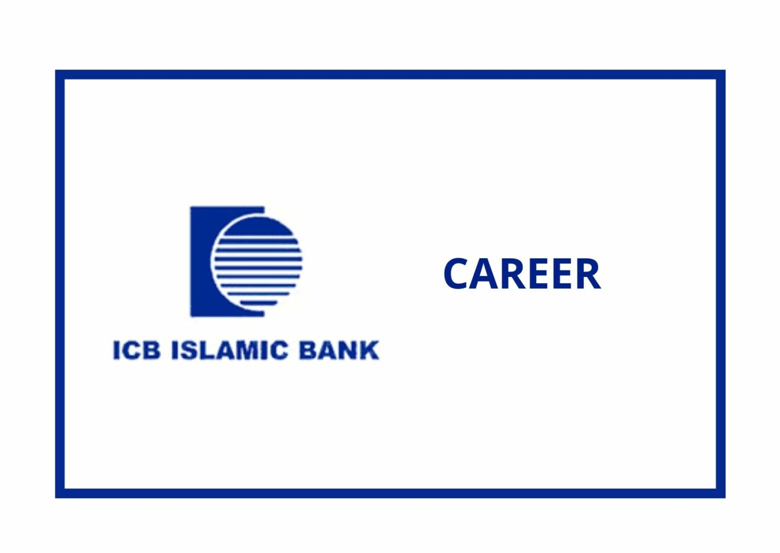 ICB Islamic Bank Limited is looking for CUSTOMER SERVICE OFFICER 2021 ...