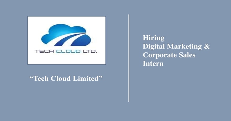 Tech Cloud Ltd is looking for Digital Marketing and Sales Intern 2021 in Dhaka - Bangladesh