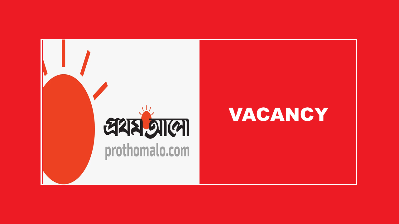 Prothom Alo is hiring Social Media Manager 2022 in Dhaka - Bangladesh