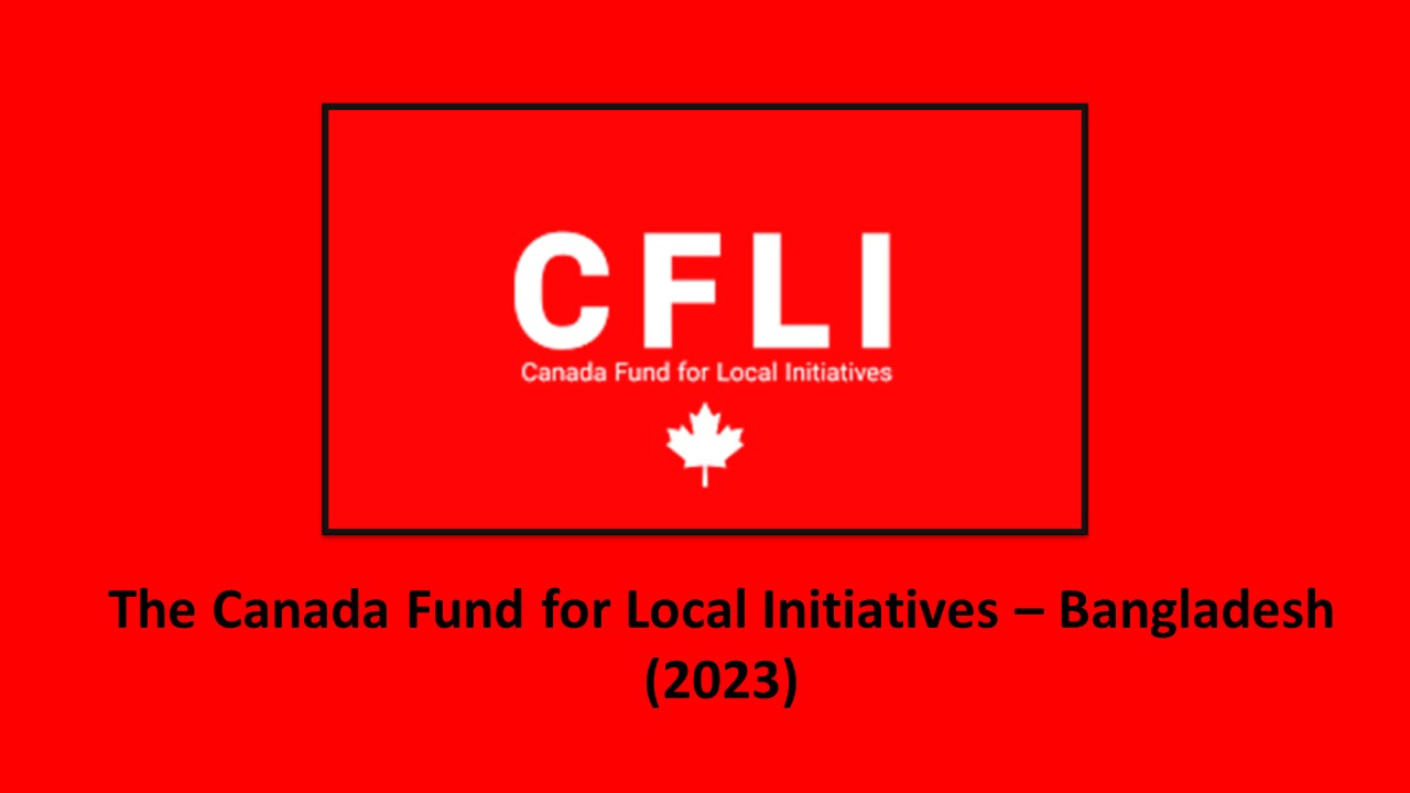 The Canada Fund for Local Initiatives – Bangladesh (2023) - Bangladesh